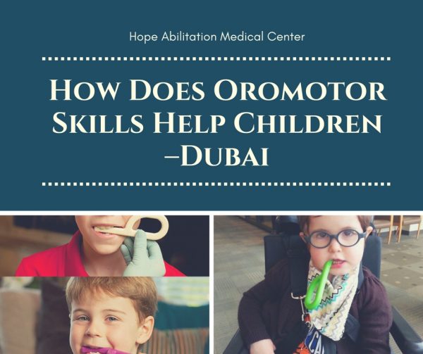 How Does Oromotor Skills Help Children – Dubai UAE - Hope AMC